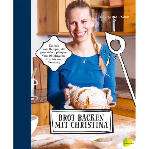 Brot backen mit Christina - Backen mit Christina